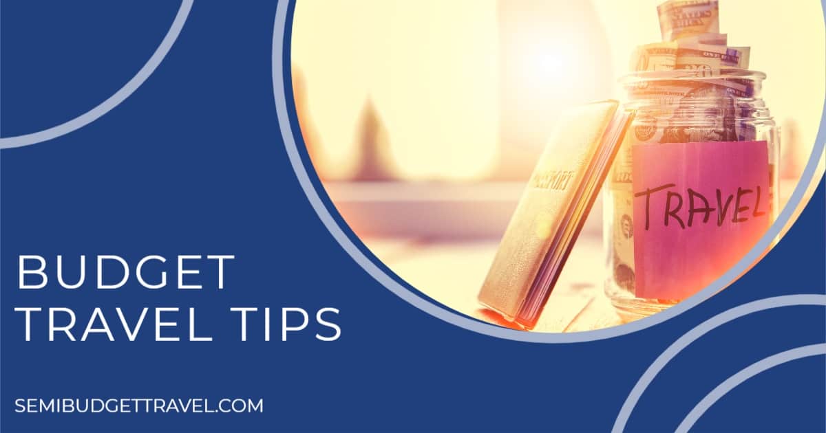Budget Travel Tips: 40 Essential Hacks for the Savvy
