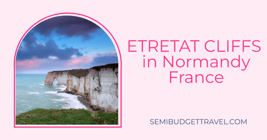 Etretat Cliffs Normandy France - Magnificent Arches!