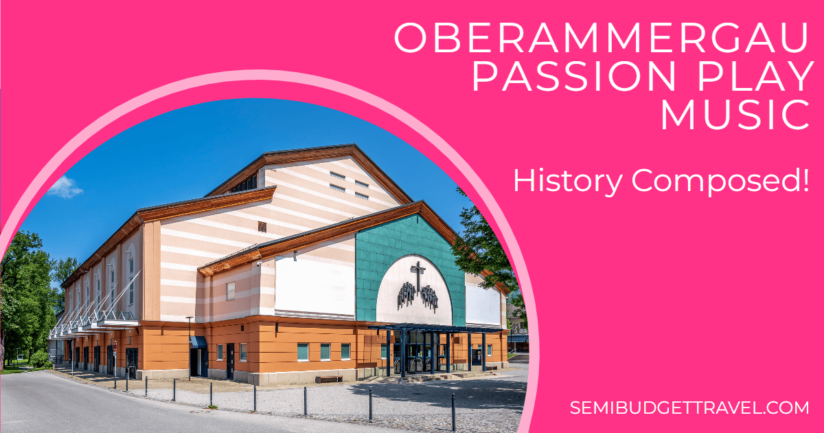 Oberammergau Passion Play Music - History Composed!