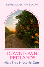 Downtown Redlands - Things to Do in This Historic Gem
