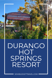 Durango Hot Springs Resort: Our Favorite in Colorado!